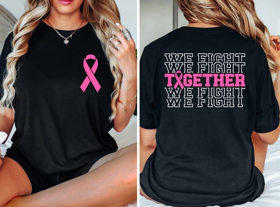 We Fight Together Cancer Support Shirt, Breast Cancer T-shirt, Pink Cancer Ribbon, Breast Cancer ...