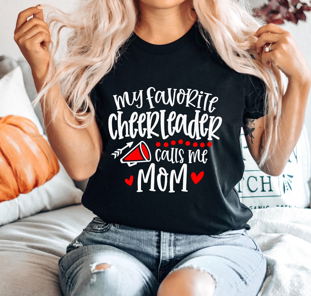 Cheerleader Mom Shirt, My Favorite Cheerleader Calls Me Mom, Cheer Mom ...