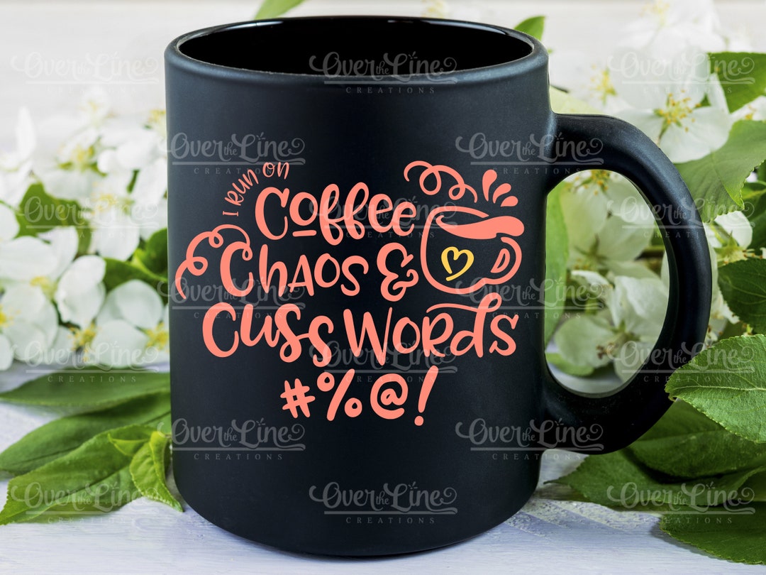 Coffee Chaos & Cuss Words SVG/EPS/PNG - Etsy