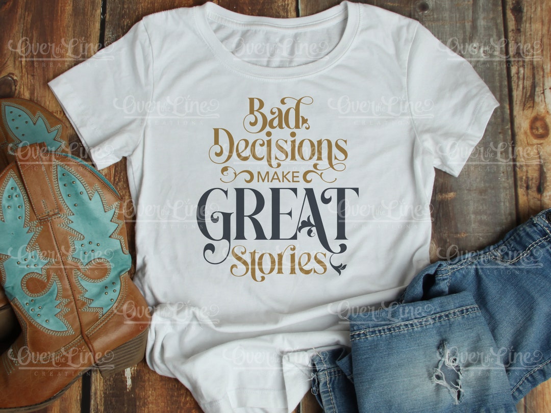 Bad Decisions Make Great Stories SVG/PNG/EPS - Etsy