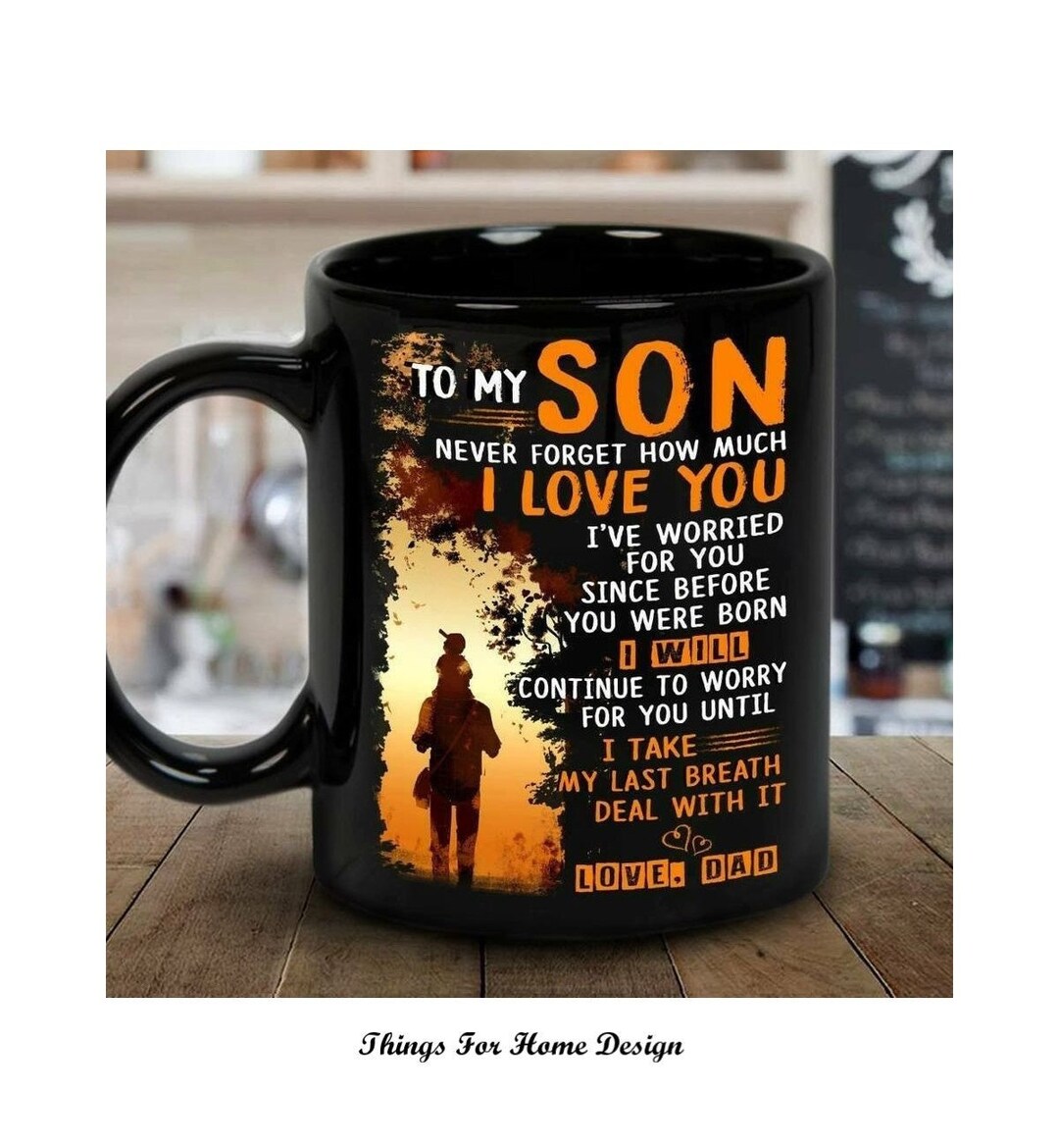 To My Son Mug, From Dad Mug, Son Gift, Son Birthday Gift, Gift for Him ...