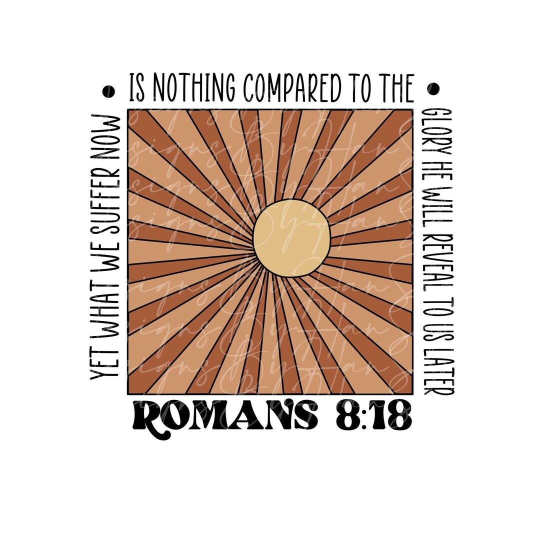 Romans 8:18 Christian Png Digital Download for Sublimation - Etsy