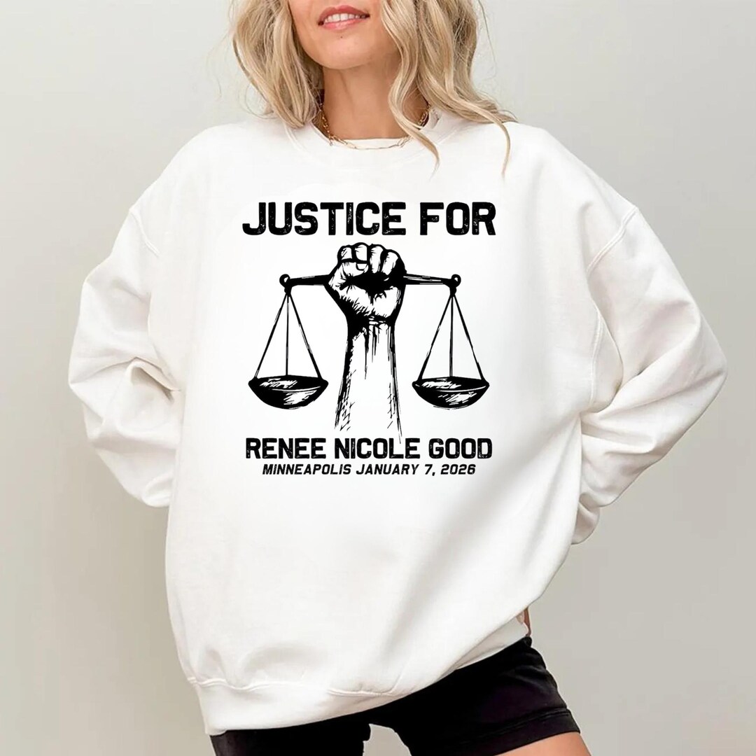 Justice for Renee Nicole Good Sweatshirt | Minnesota Protest Sweatshirt ...
