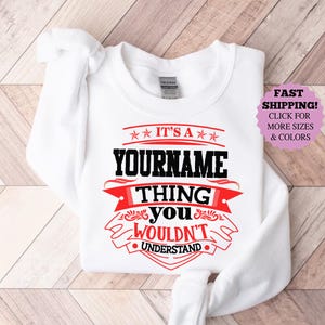 Custom Name Personalization Sweatshirt ,it's A Your Name Thing You ...