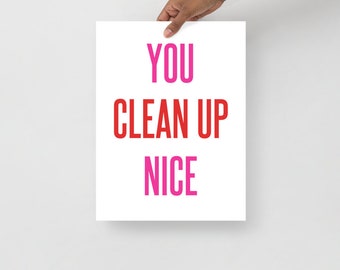 You Clean up Nice - Etsy