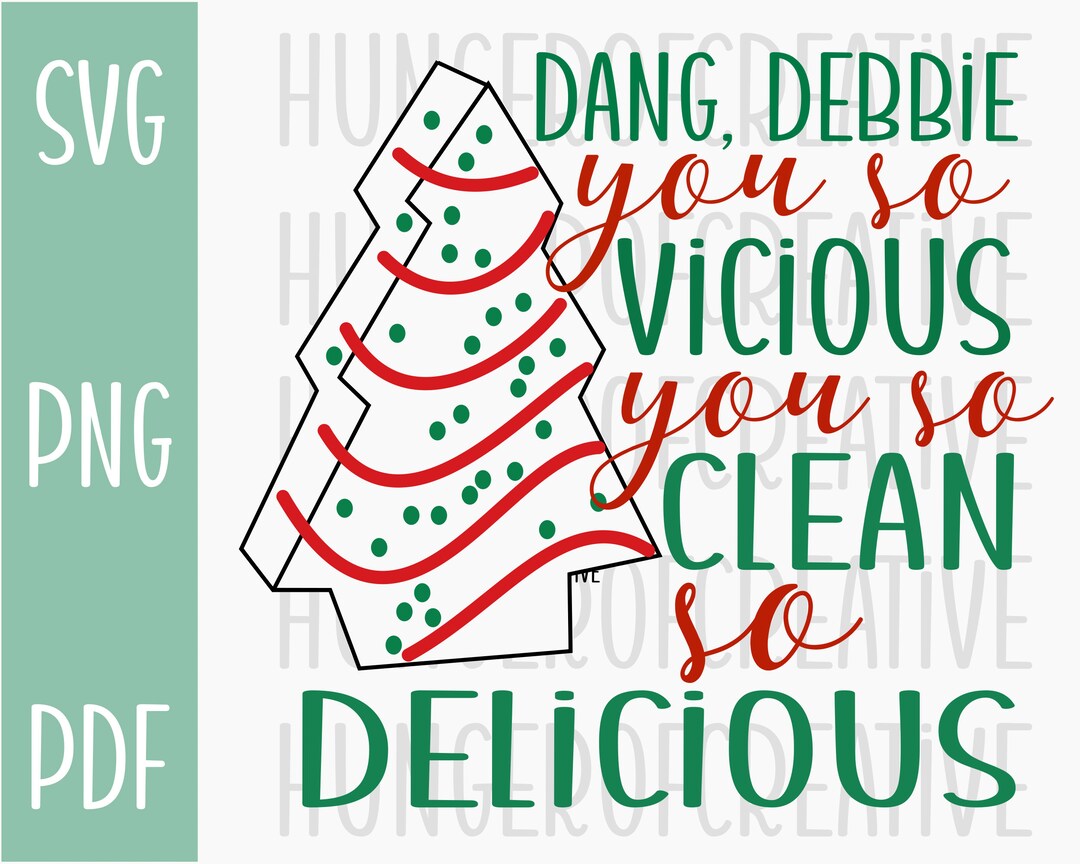 Dang Debbie You so Vicious You so Clean so Delicious, Debbie Cake ...