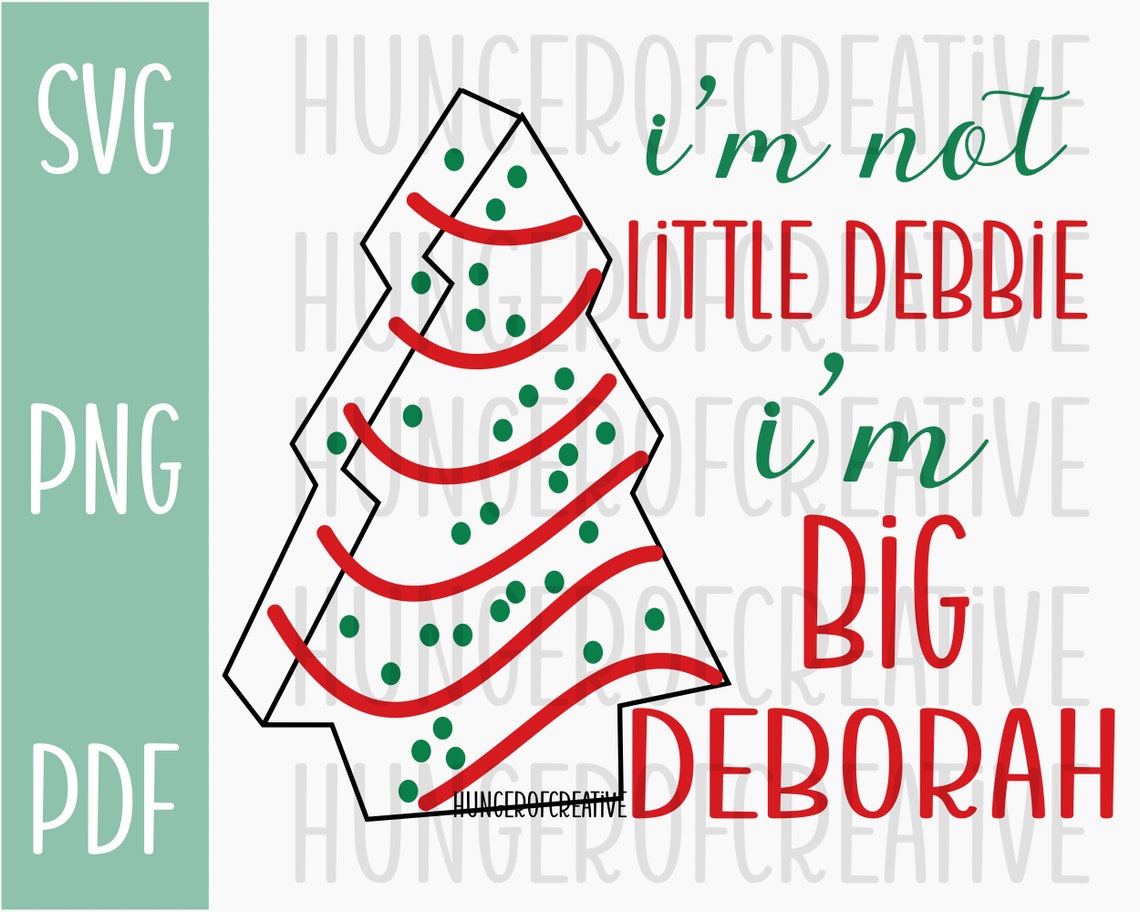 I'm Not Little Debbie I'm Big Deborah, Debbie Cake, Christmas Tree ...