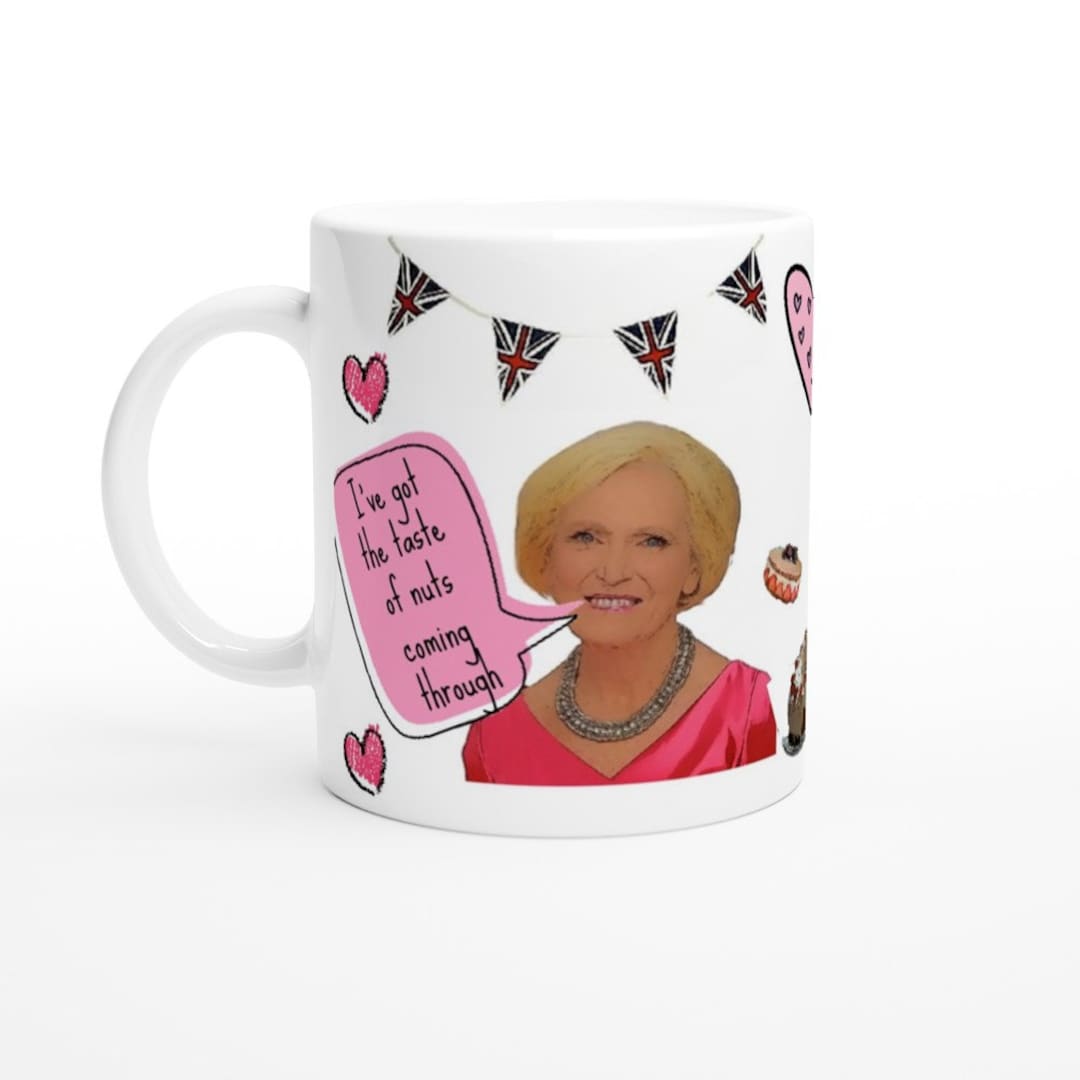 MARY BERRY - Great British Bake off - Fun, Saucy Quotes Mug, I 've Got ...