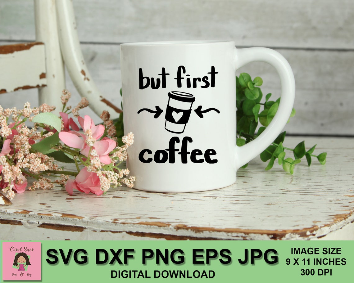 But First Coffee Svg File for Cricut Svg Tshirt Designs - Etsy