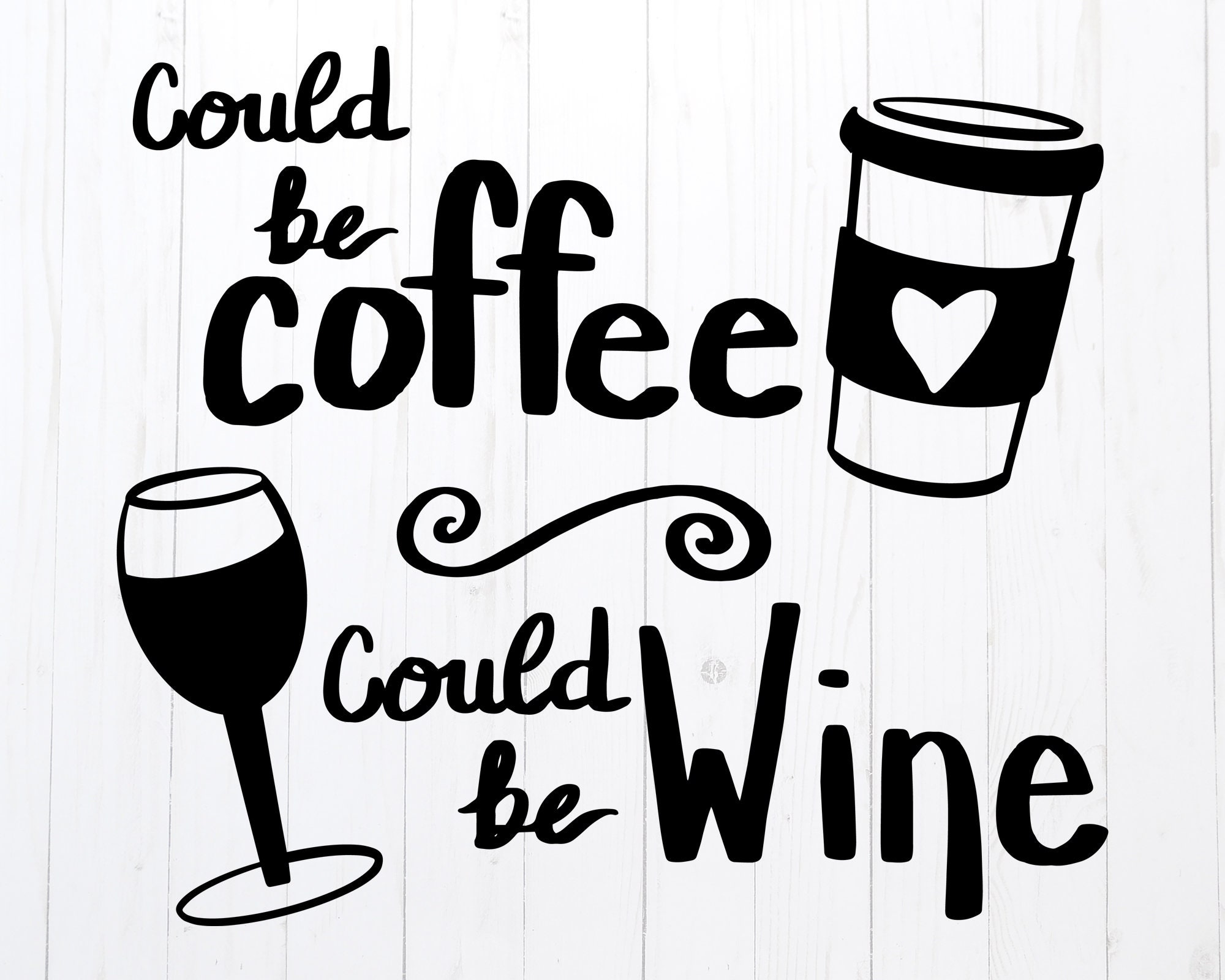 Could Be Coffee Could Be Wine Svg File, Coffee Svg, Wine Svg, Tumbler ...