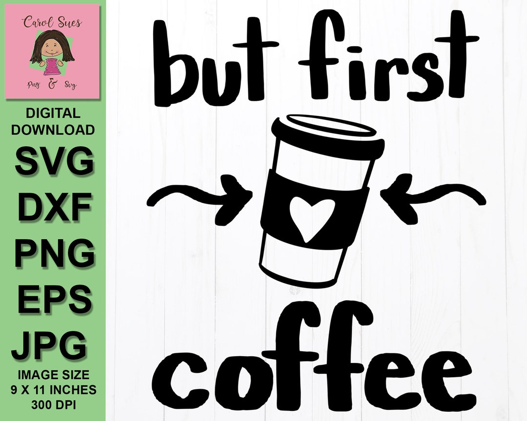 But First Coffee Svg File for Cricut, Svg Tshirt Designs, Coffee Svg ...
