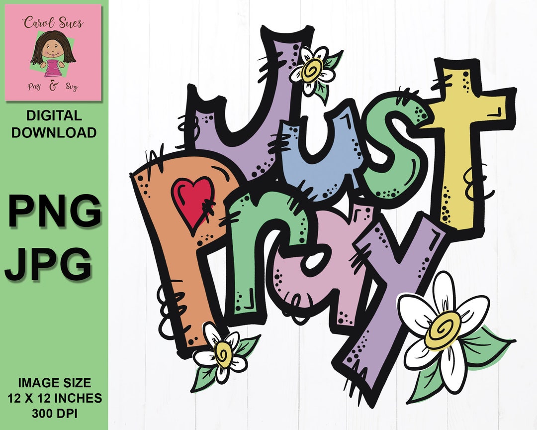 Inspirational Quotes Png Files, Just Pray Christian Png Files ...