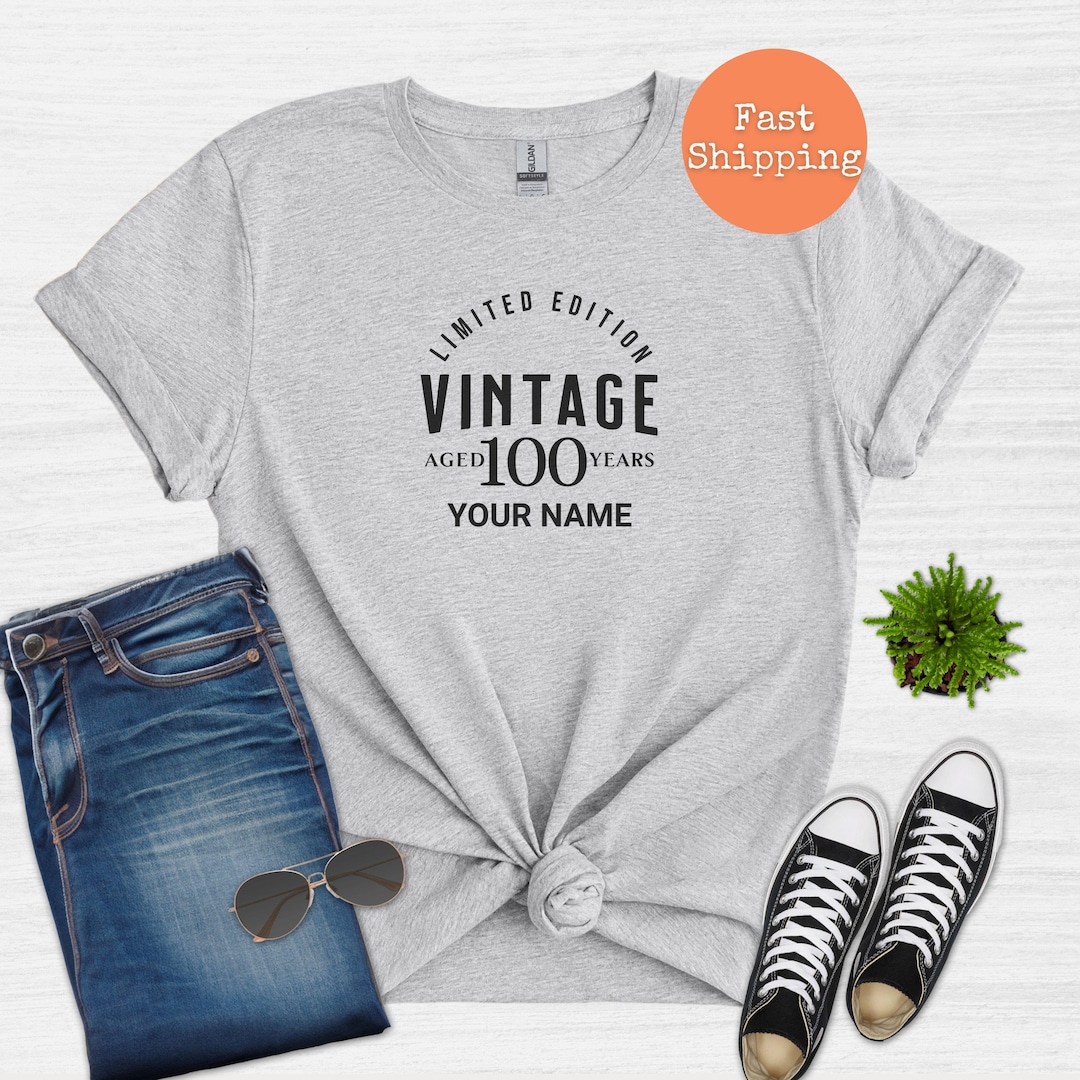 Limited Edition Vintage Aged 100 Years T-shirt: Personalized Birthday ...