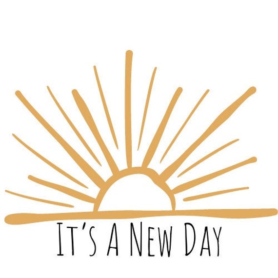 It's A New Day Sun Digital File PNG Digital Download - Etsy