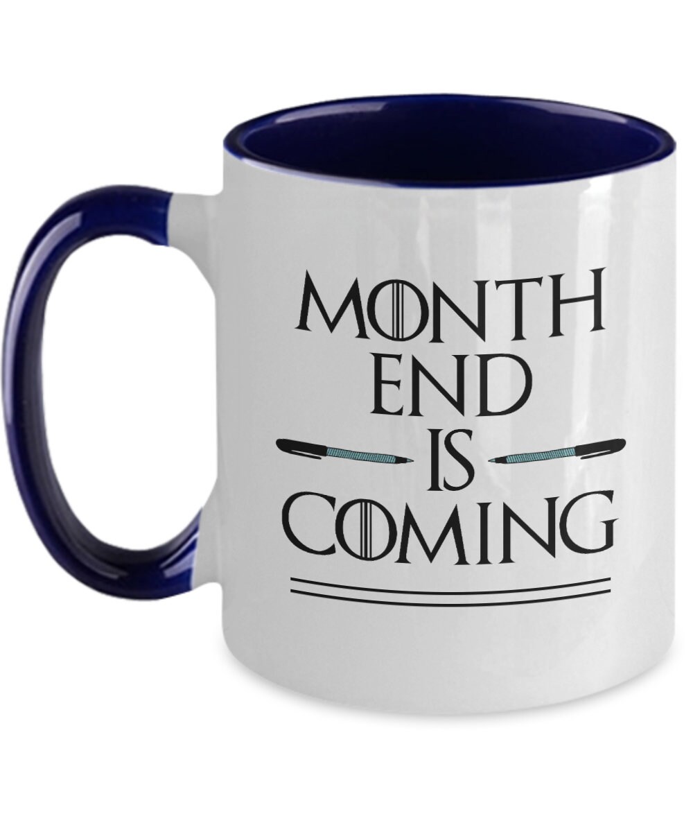 Accounting Mug Month End GOT Inspired Financial Mug Gift for CPA ...