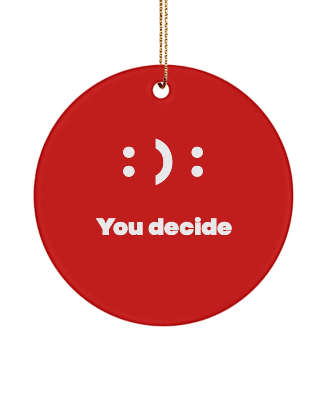 Funny Motivational Happy or Sad You Decide Ornament - Etsy