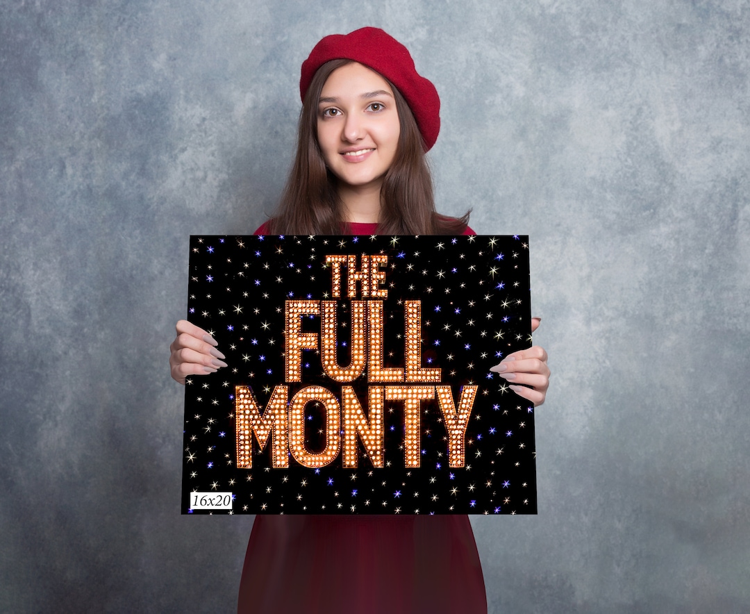 Full Monty Stage Show Sign, Theatre Charm in Digital Photography ...