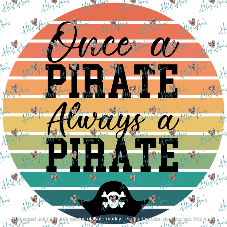 Once a Pirate Always a Pirate Png File - Etsy