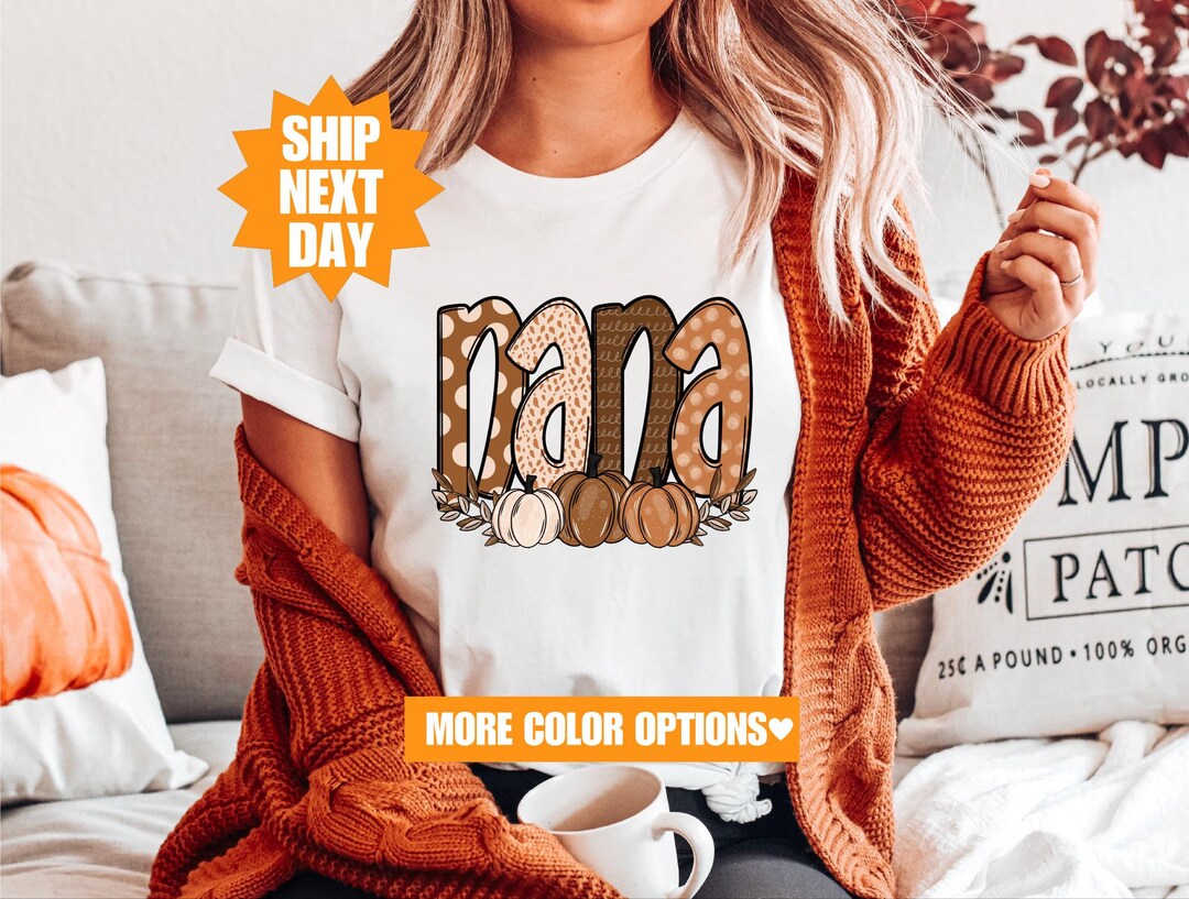 Nana Fall Shirt, Grandma Fall Shirt, Fall Shirt for Nana, Thanksgiving ...