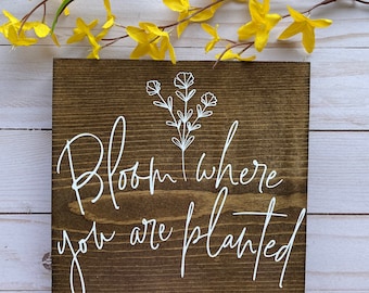 Bloom Where You Are Planted Sign | Etsy