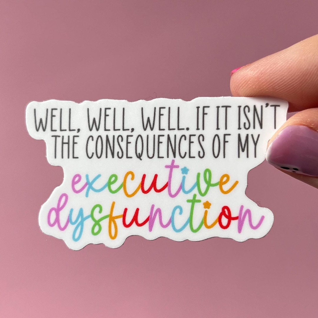 If It Isn’t the Consequences Sticker, Adhd Sticker, Executive Function ...