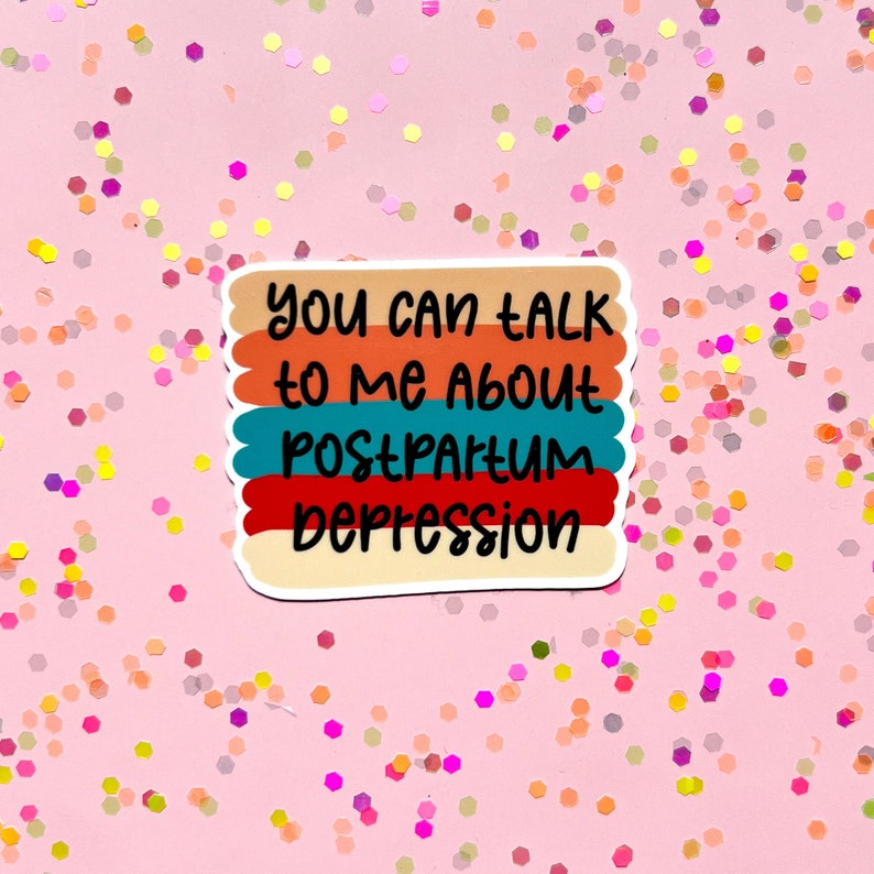 You Can Talk to Me About Postpartum Depression Sticker, Water Resistant ...