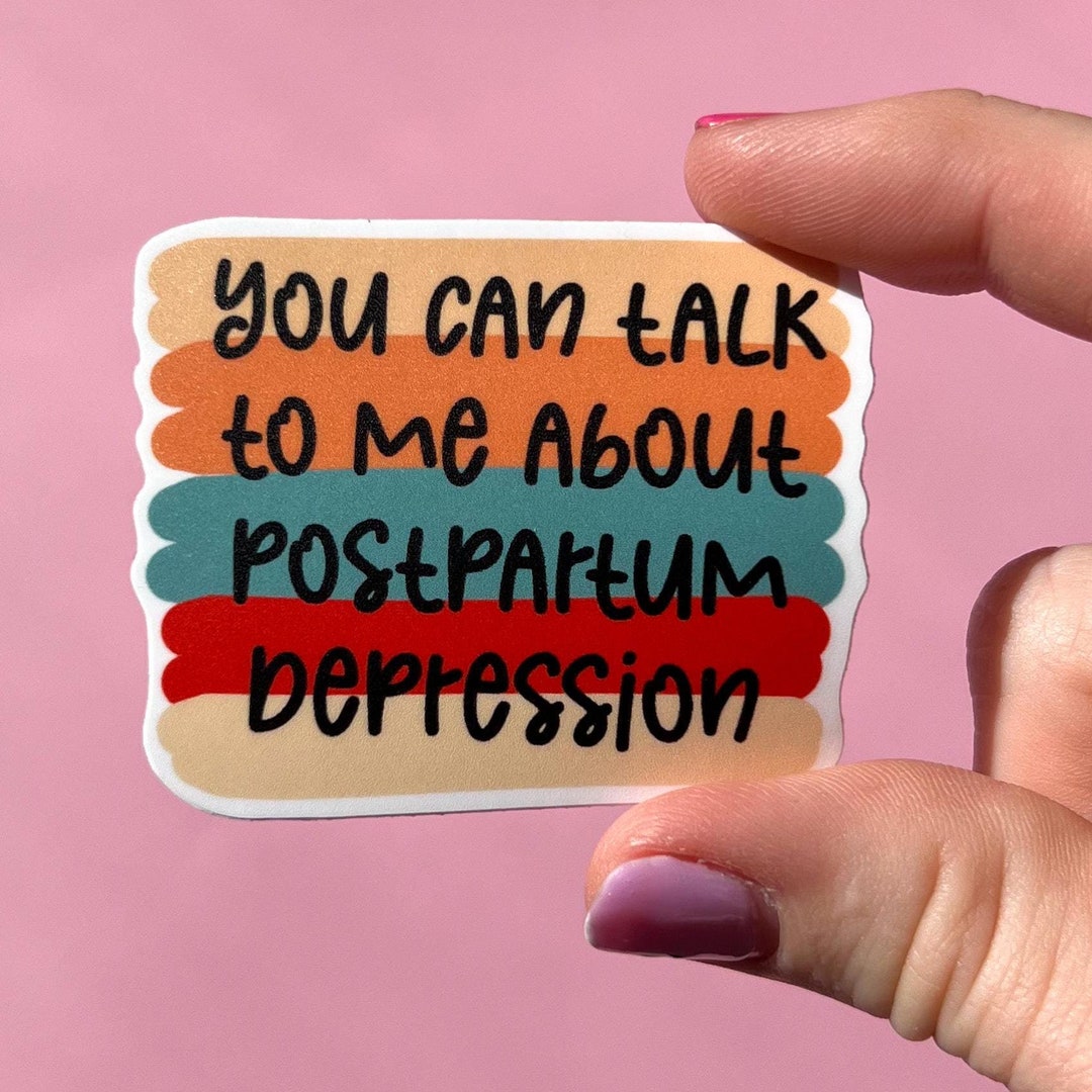 You Can Talk to Me About Postpartum Depression Sticker, Water Resistant ...