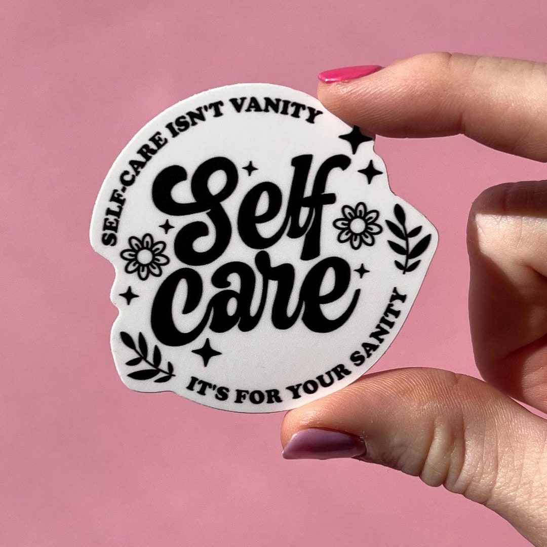 Self Care Sticker, Self Care Isn’t Selfish, Mental Health Sticker ...