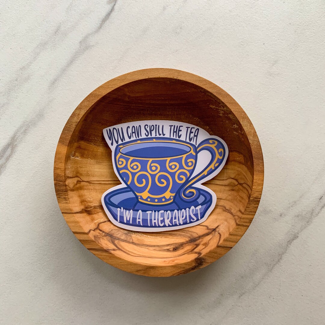 Spill the Tea Sticker, Motivational Stickers, Therapist Sticker, Mental ...