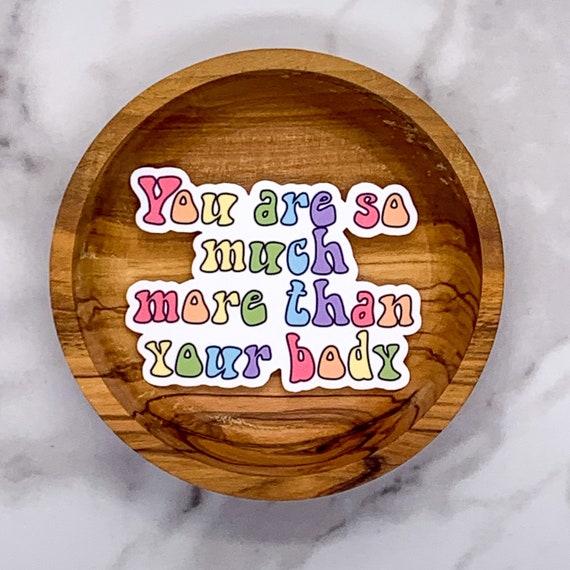 You Are so Much More Than Your Body Sticker Positive - Etsy