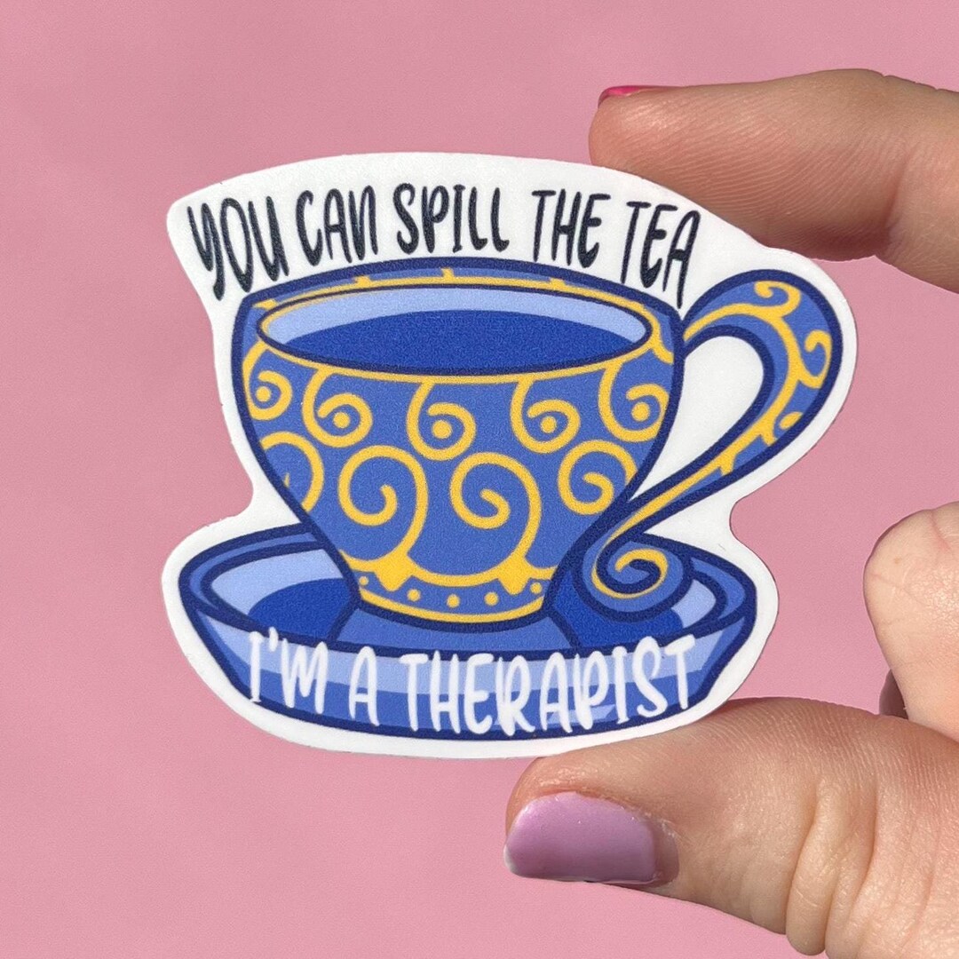 Spill the Tea Sticker, Motivational Stickers, Therapist Sticker, Mental ...