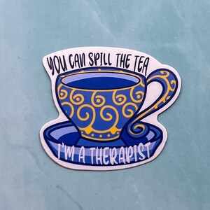 Spill the Tea Sticker, Motivational Stickers, Therapist Sticker, Mental ...