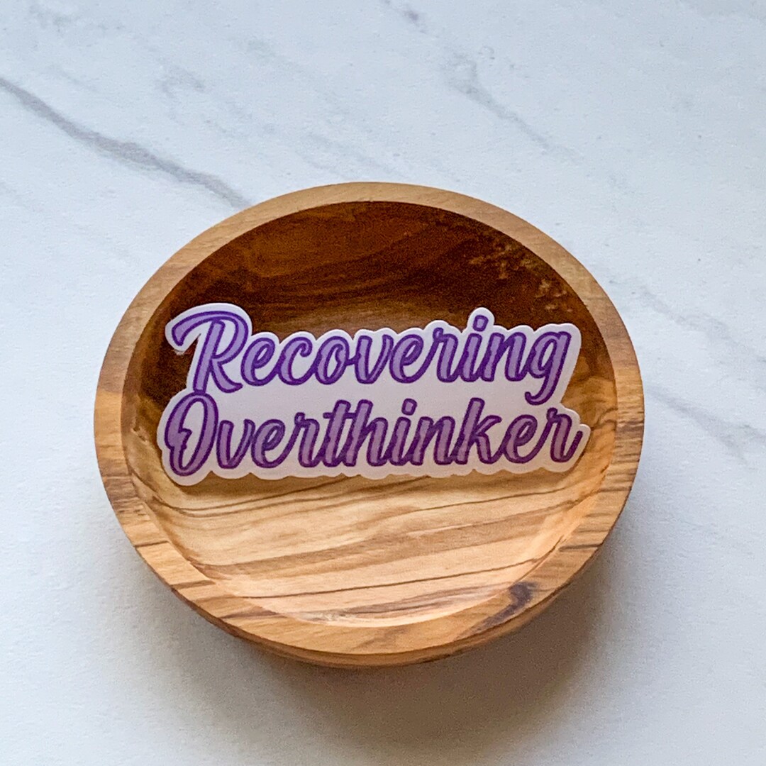 Recovering Overthinker Sticker, Mental Health Sticker, Stocking Stuffer ...