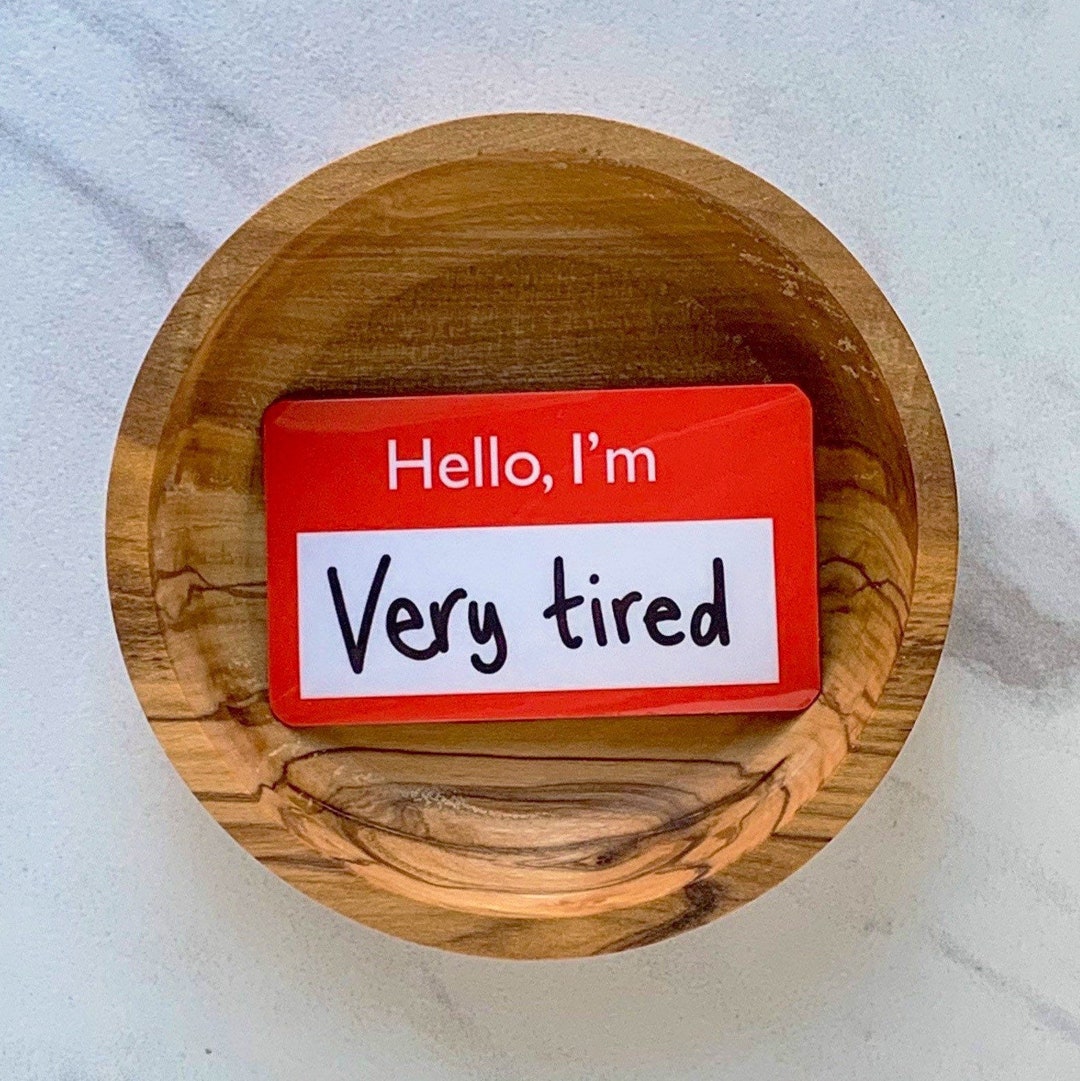 Hello, I'm Very Tired Sticker, Name Tag Sticker, Mental Health Sticker ...