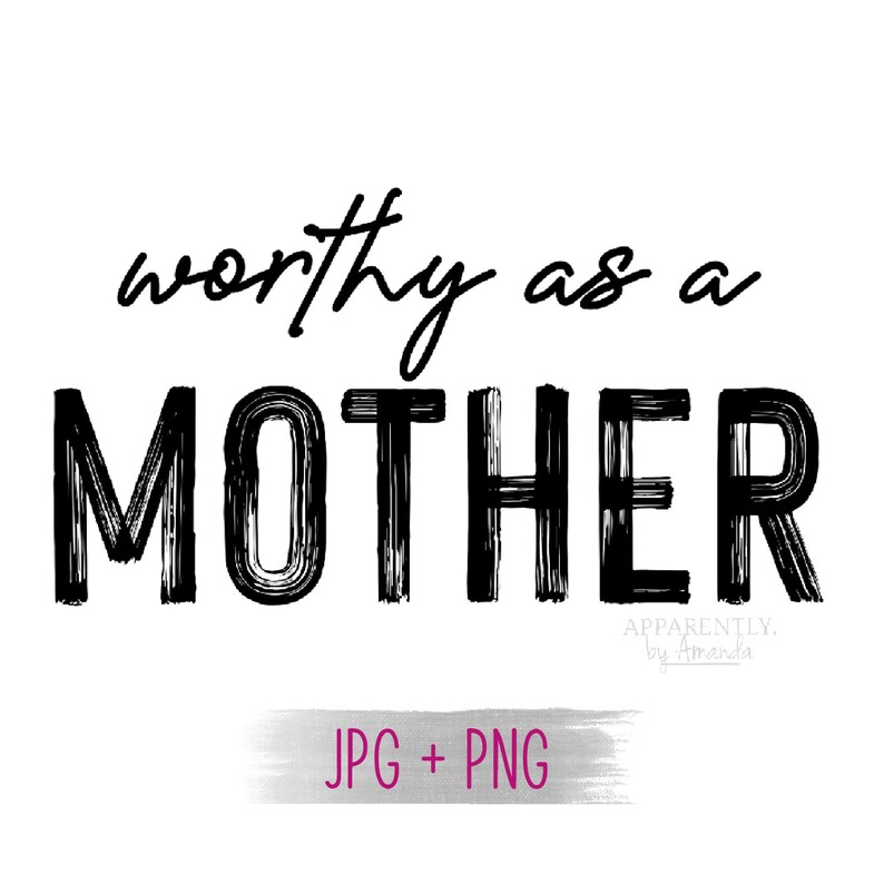 Worthy as a Mother PNG. Digital File for Sublimation PNG/JPEG - Etsy
