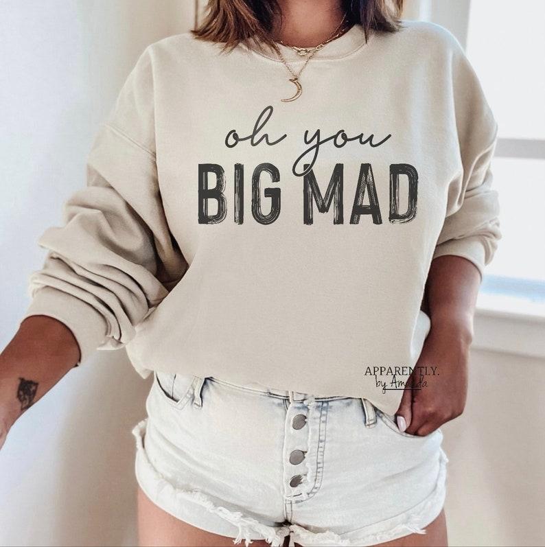 Oh You Big Mad. Digital File for Sublimation, Vinyl, Etc. PNG/JPEG - Etsy