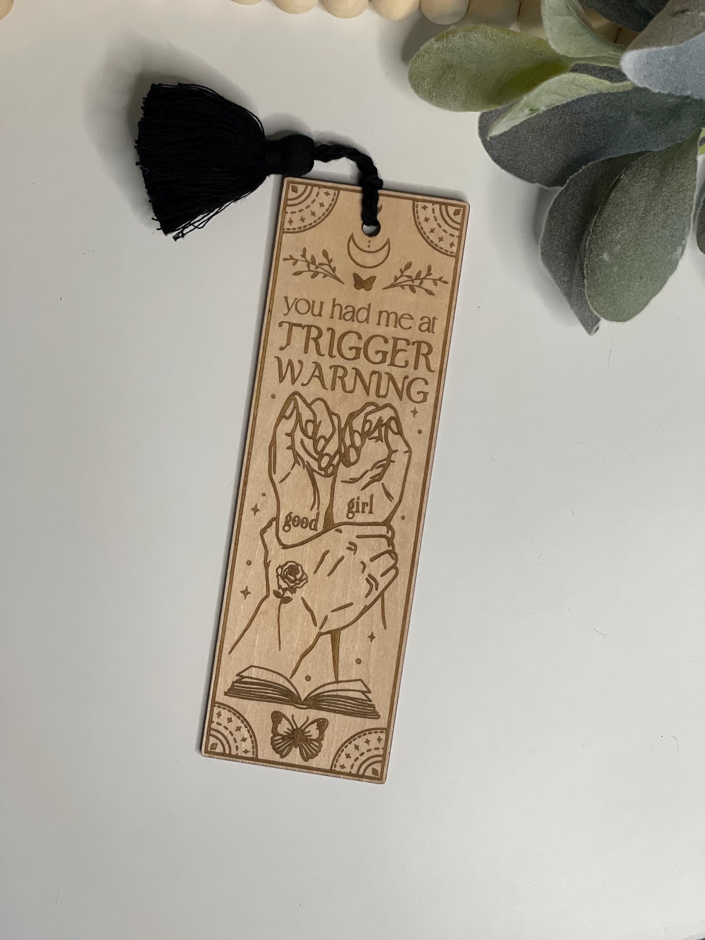 You Had Me at Trigger Warning Spicy Reader Smut Good Girl Wood Bookmark ...