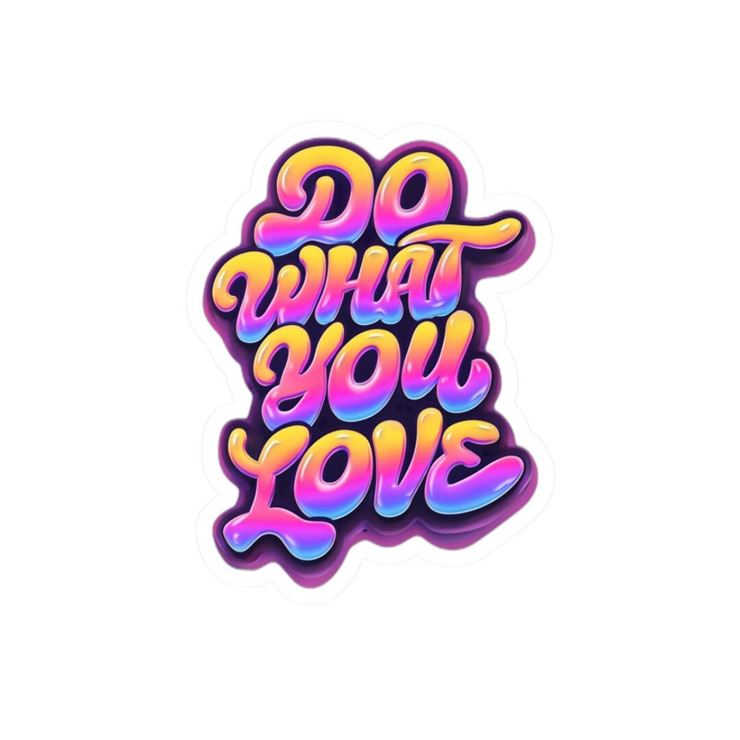 Do What You Love Sticker Kiss Cut, Inspirational Vinyl, Motivational ...