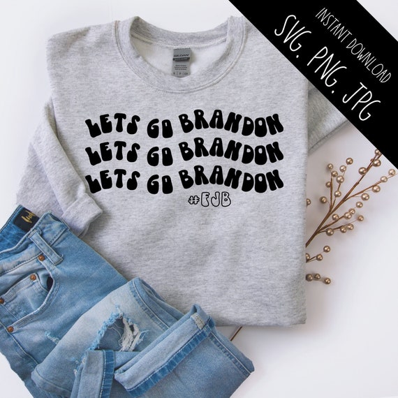 Lets Go Brandon Lets Go Brandon SVG INSTANT DOWNLOAD | Etsy