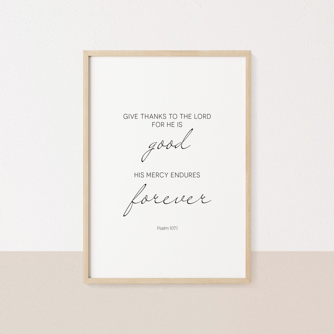 Psalm 107:1 Give Thanks to the Lord Bible Verse Wall Art, Bible Quote ...