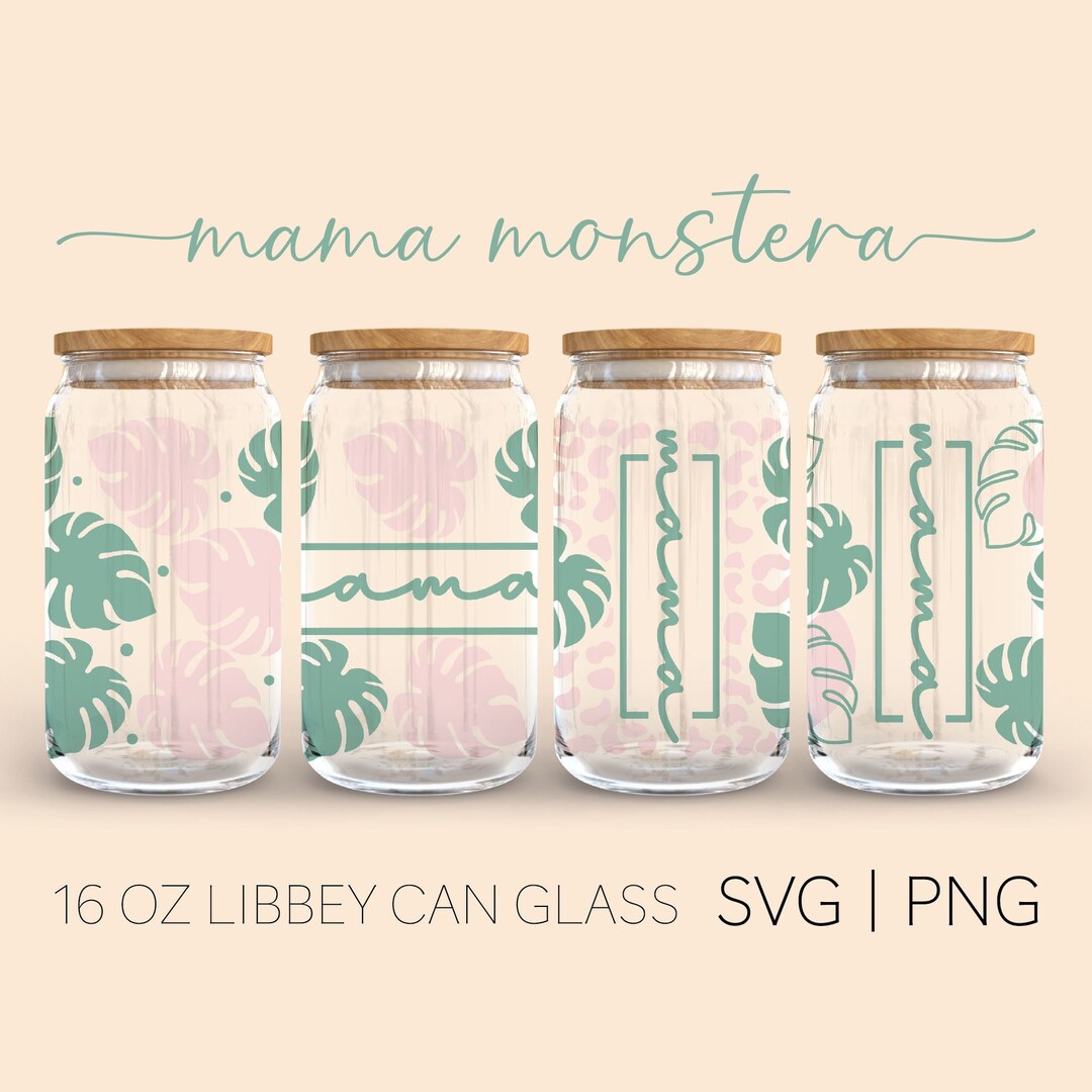 4 Designs Mama Monstera • 16 Oz Glass Can Cut File, Mama Svg, Monstera ...