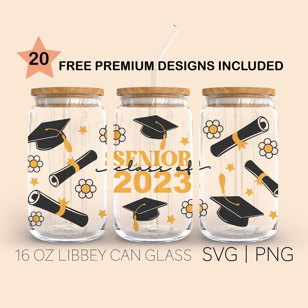 Graduation Senior 2023 Svg, 16 Oz Libbey Glass Svg, Class of 2023 Svg, Senior 2023, Svg Files ...