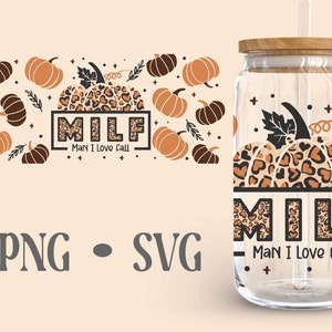Man I Love Fall Svg • 16oz Glass Can Cutfile, MILF Man I Love Fall Svg ...