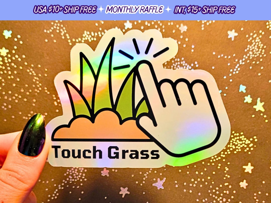 Touch Grass Sticker Computer Handmade Meme Holographic Internet Vinyl Stickers - Etsy