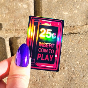 Arcade Coin Insert Sticker 25 Cents to Play Handmade Holographic Retro ...
