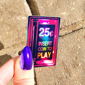 Arcade Coin Insert Sticker 25 Cents to Play Handmade Holographic Retro ...