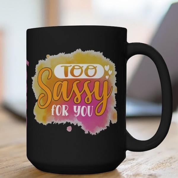 Too Sassy for You - Etsy