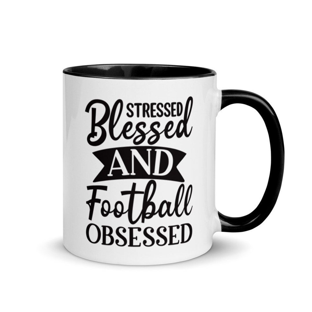 Football Coffee Cups, stressed Blessed and Football Obsessed 11oz ...
