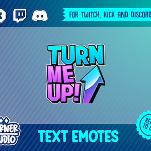 Turn Me Up! Twitch, Discord & Kick Text Emote for Streaming or Gaming ...