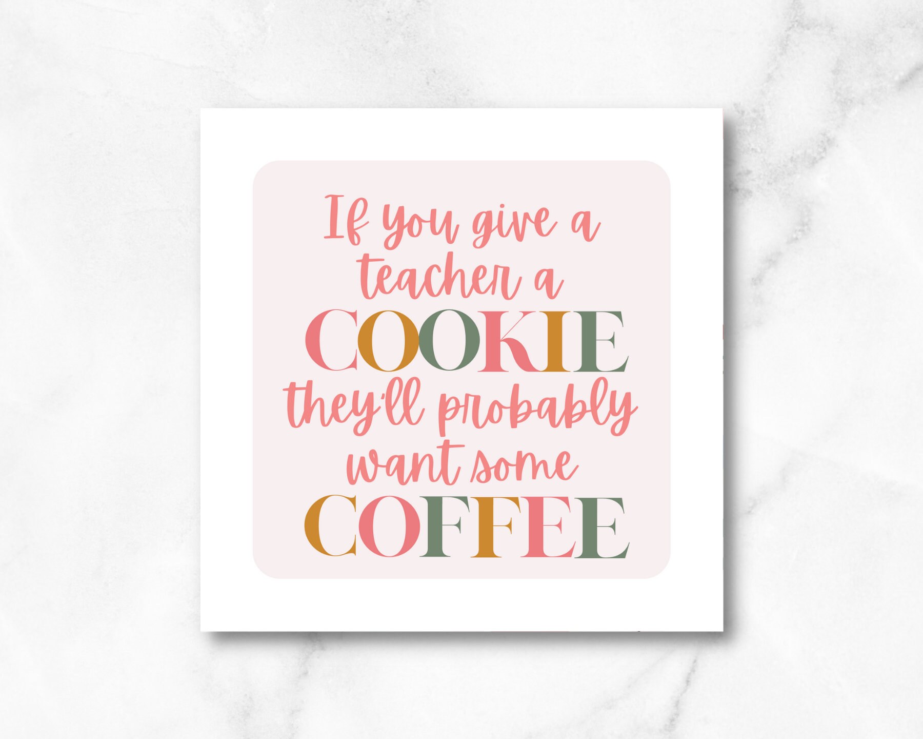 If You Give A Teacher A Cookie, Theyll Probably Want A Coffee, Teacher ...